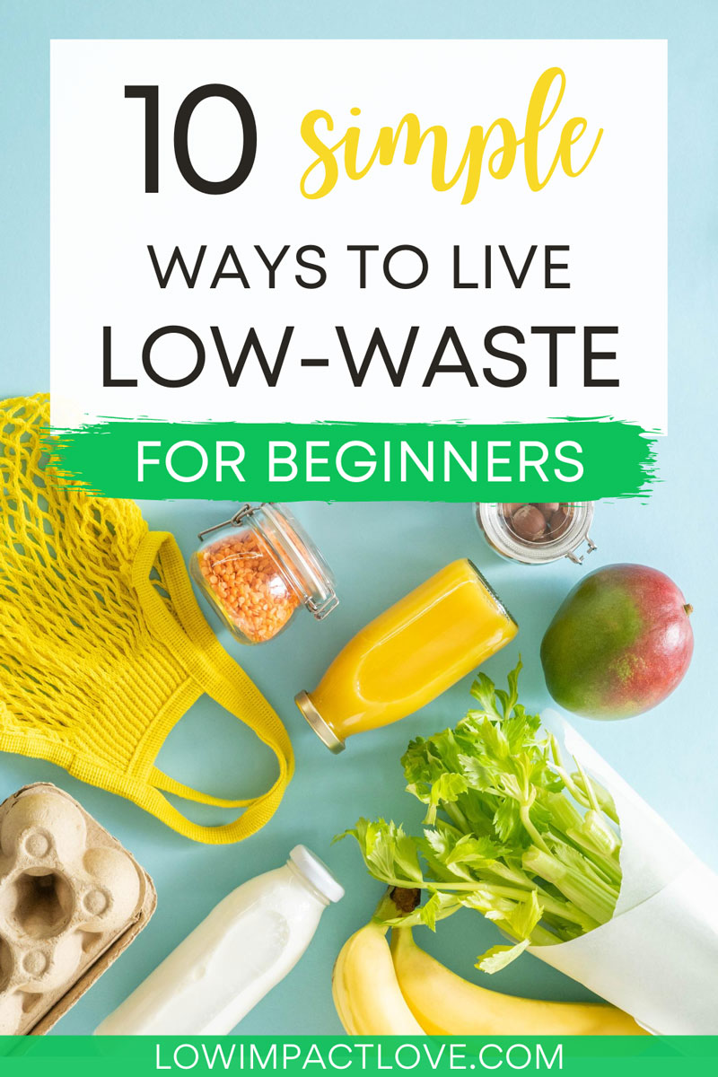 10 Low-Waste Living Tips to Succeed at Sustainability - Low Impact Love