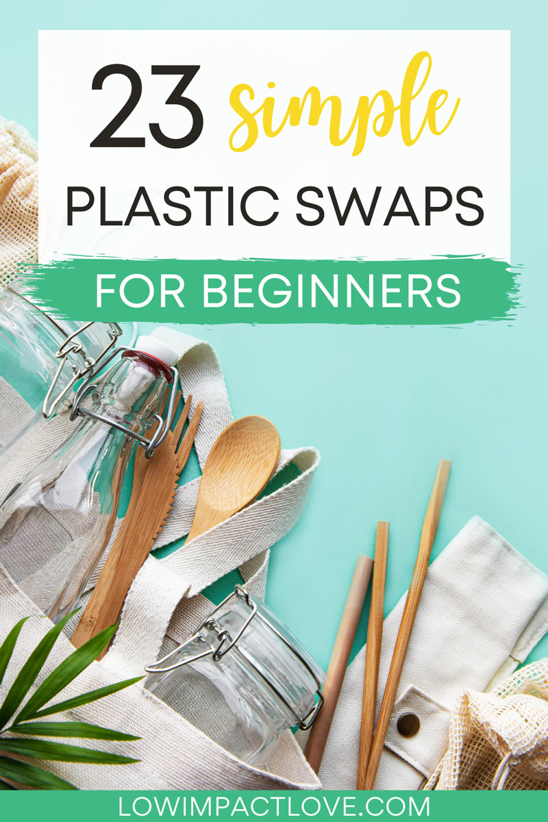 23 Easy Plastic Swaps You'll Regret Not Making Sooner - Low Impact Love