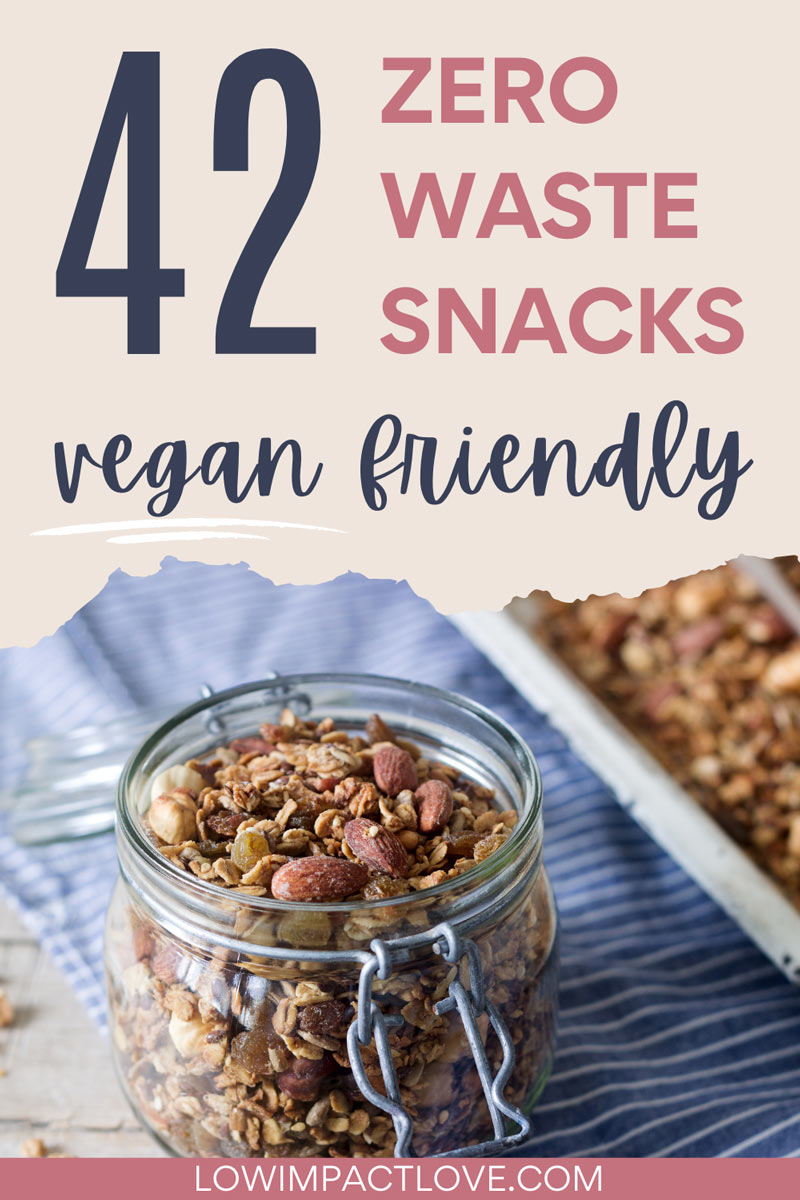 42 Zero Waste Snacks for Busy People - Low Impact Love