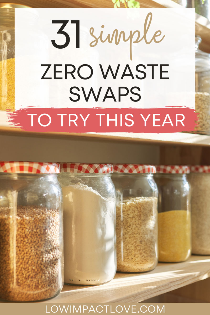 32 Zero Waste Swaps for a Sustainable Life - Low Impact Love