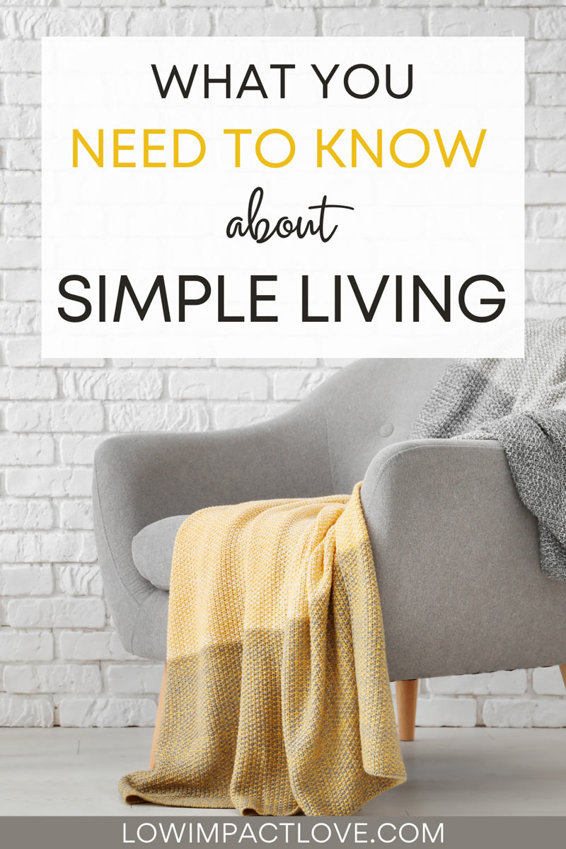 Living a Simple Life: 7 Myths Debunked - Low Impact Love