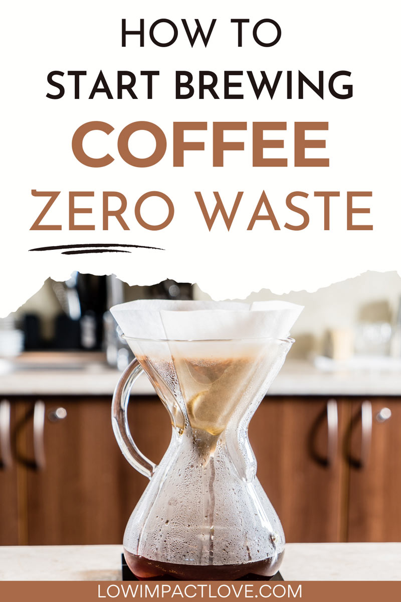 Zero Waste Coffee: How to Brew Sustainably - Low Impact Love