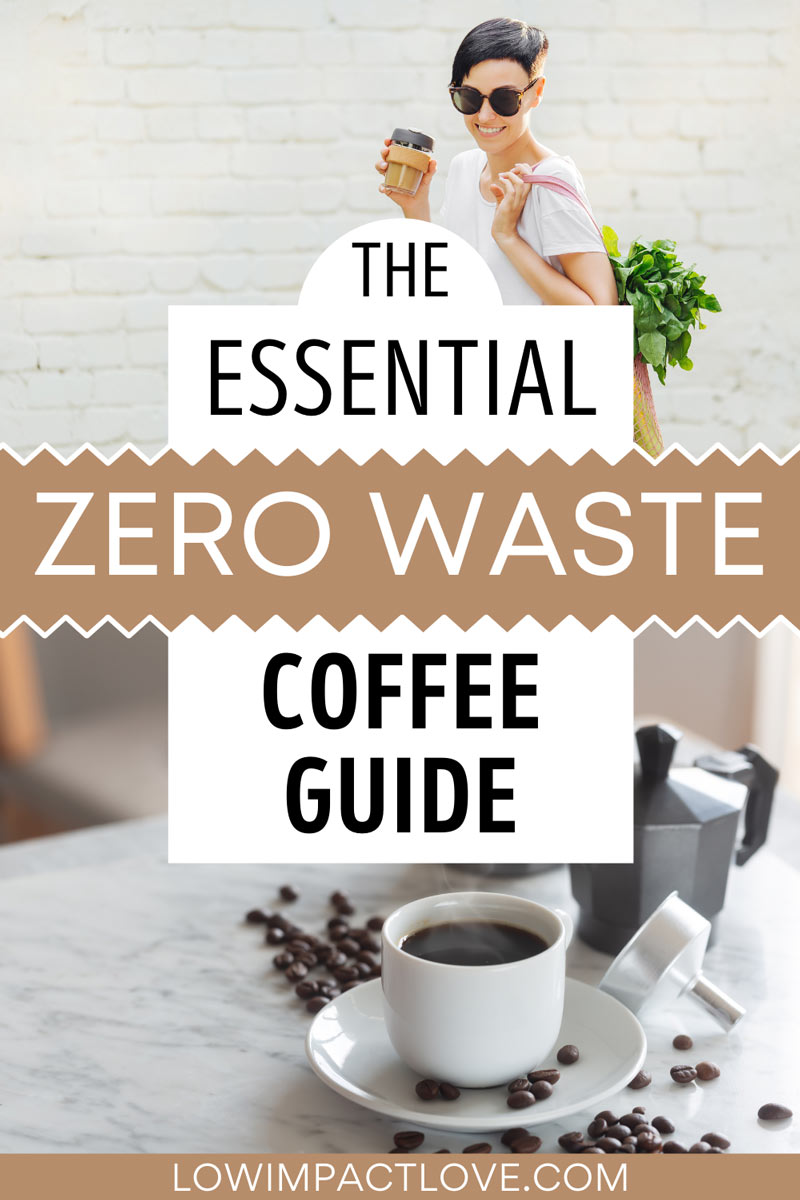 Zero Waste Coffee: How to Brew Sustainably - Low Impact Love
