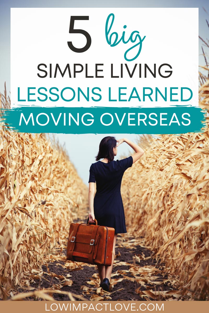 5 Simple Living Lessons Learned Moving Overseas - Low Impact Love