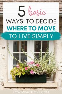 Where to Move to Live a Simple Life - Low Impact Love