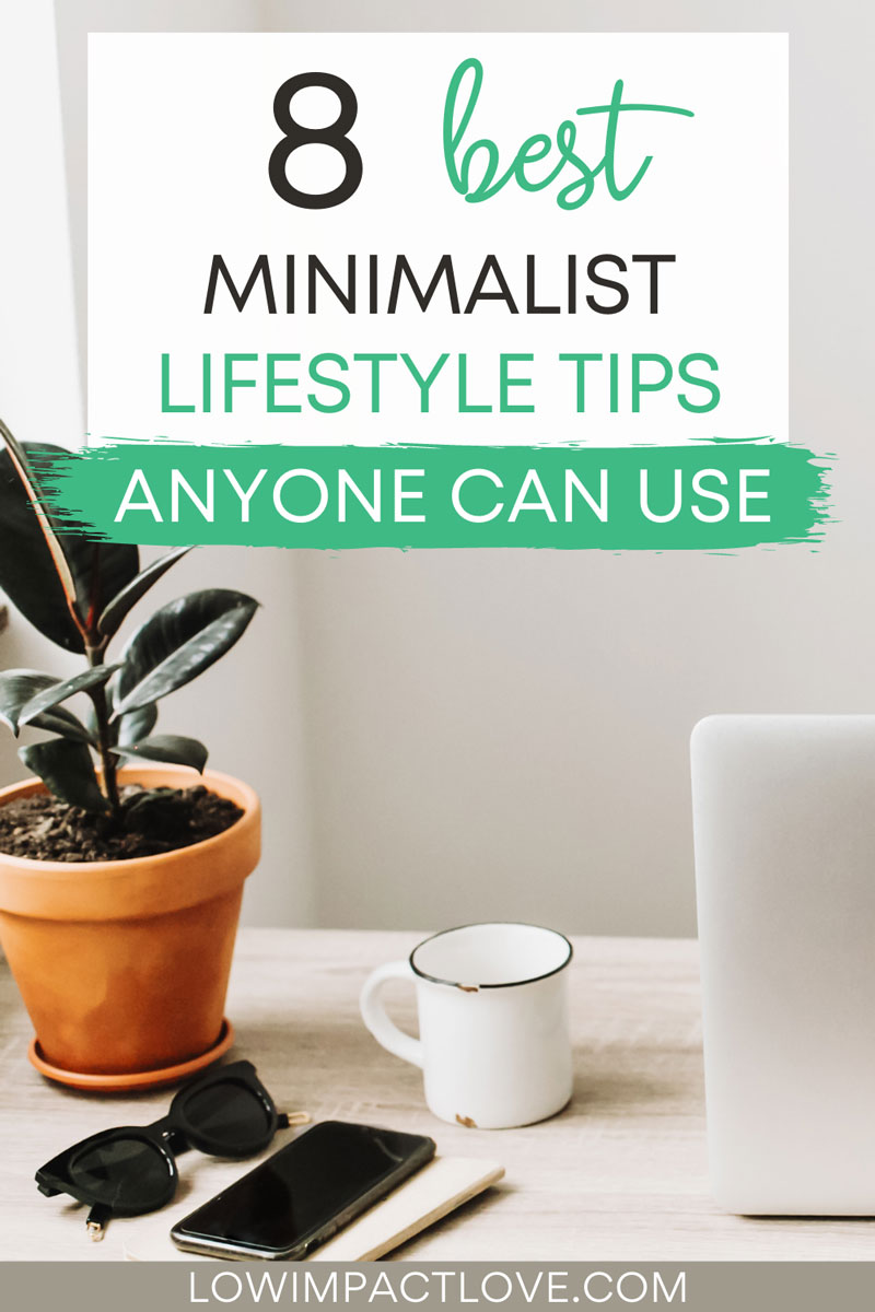 8 Minimalist Lifestyle Tips Anyone Can Use - Low Impact Love