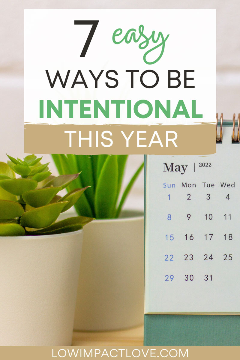 Being Intentional: 7 Habits That Will Change Your Life - Low Impact Love